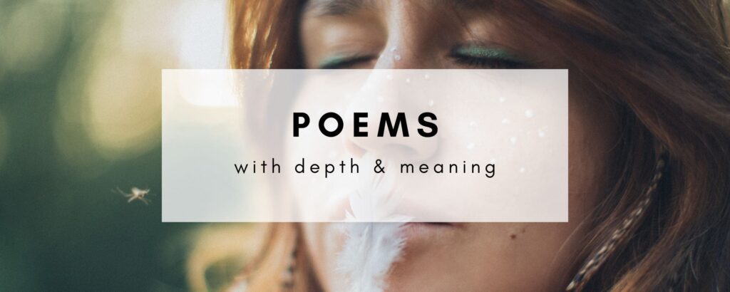 11 Deep Poems to Appreciate Your Life (Meaningful Poems)